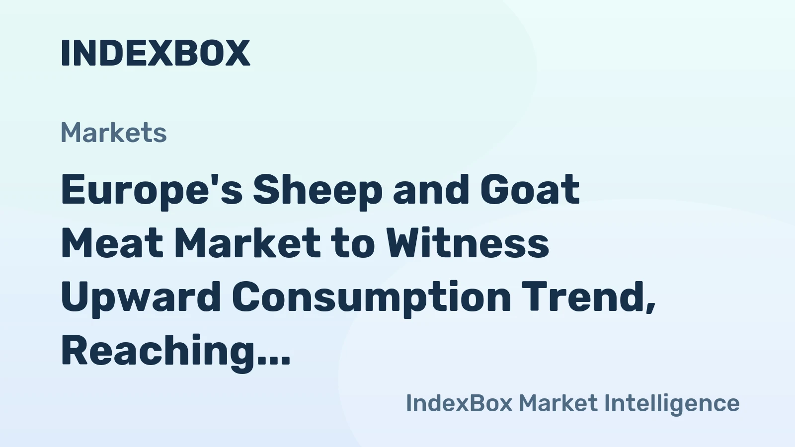Europe's Sheep and Goat Meat Market to Witness Upward Consumption Trend, Reaching 1.3M Tons and $8.3B by 2035