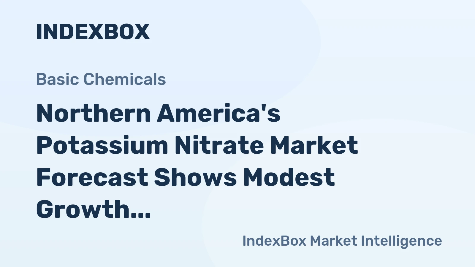 Northern America's Potassium Nitrate Market Forecast Shows Modest Growth With +0.8% CAGR in Value