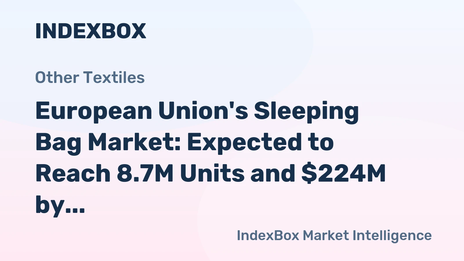 European Union's Sleeping Bag Market: Expected to Reach 8.7M Units and $224M by 2035