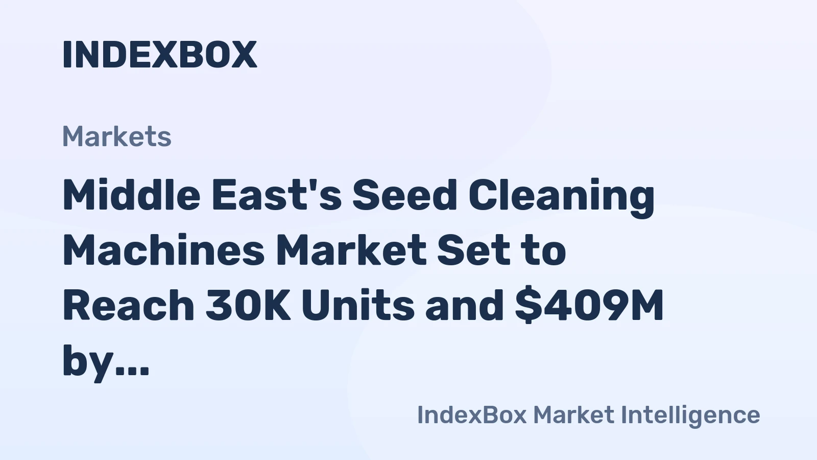 Middle East's Seed Cleaning Machines Market Set to Reach 30K Units and $409M by 2035
