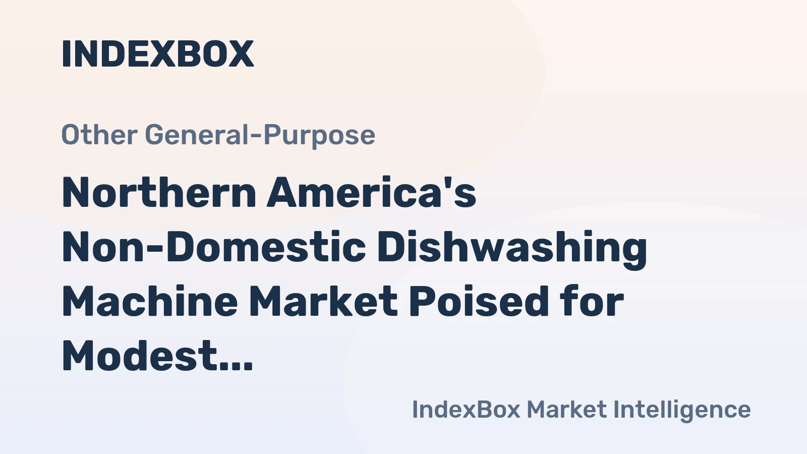 Northern America's Non-Domestic Dishwashing Machine Market Poised for Modest Growth With a +0.7% CAGR