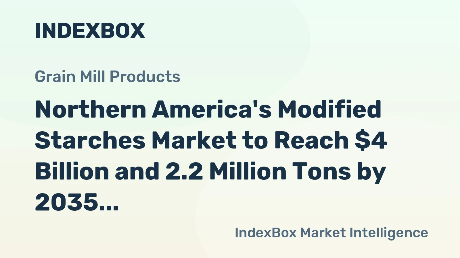 Northern America's Modified Starches Market to Reach $4 Billion and 2.2 Million Tons by 2035