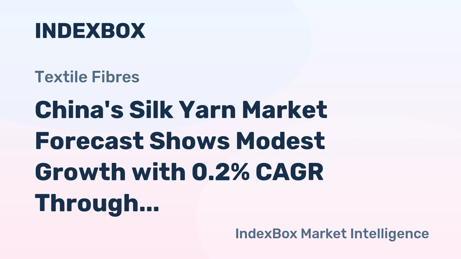 China's Silk Yarn Market Forecast Shows Modest Growth with 0.2% CAGR Through 2035