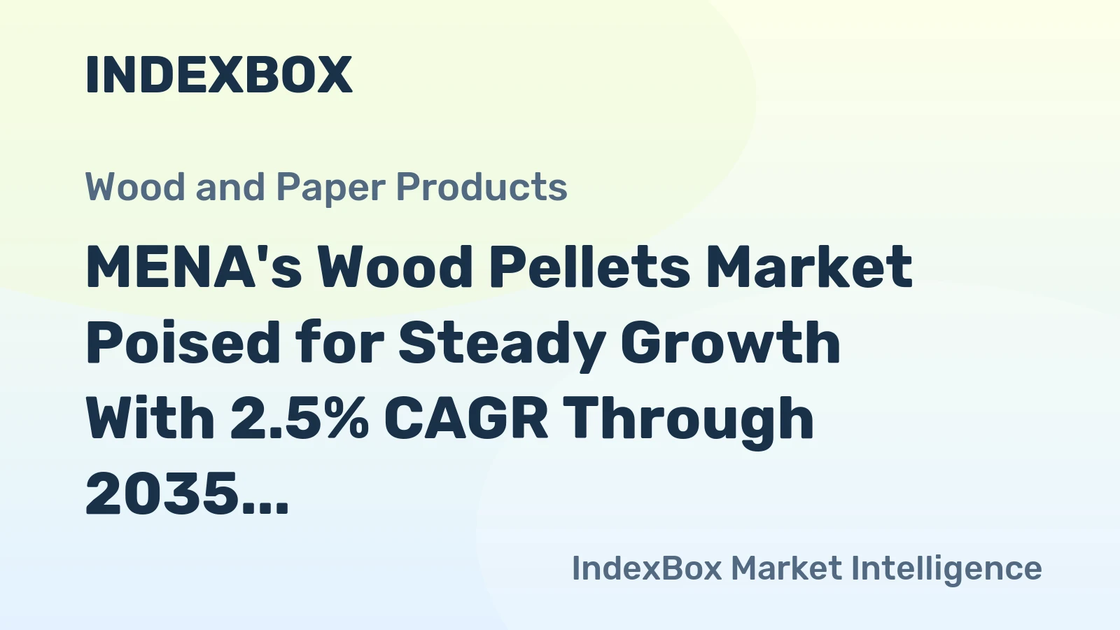 MENA's Wood Pellets Market Poised for Steady Growth With 2.5% CAGR Through 2035