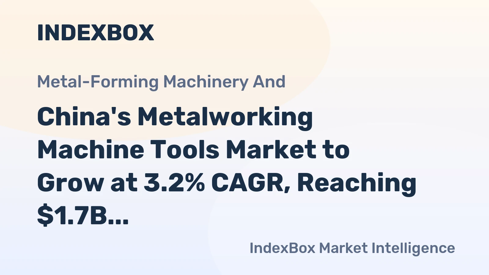 China's Metalworking Machine Tools Market to Grow at 3.2% CAGR, Reaching $1.7B by 2035