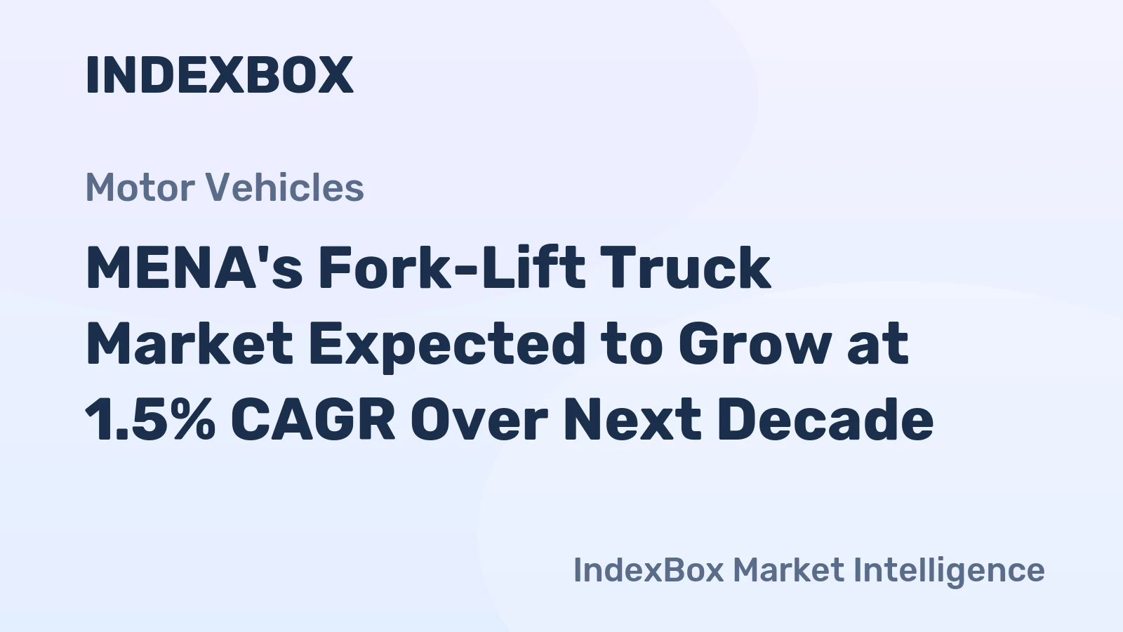 MENA's Fork-Lift Truck Market Expected to Grow at 1.5% CAGR Over Next Decade