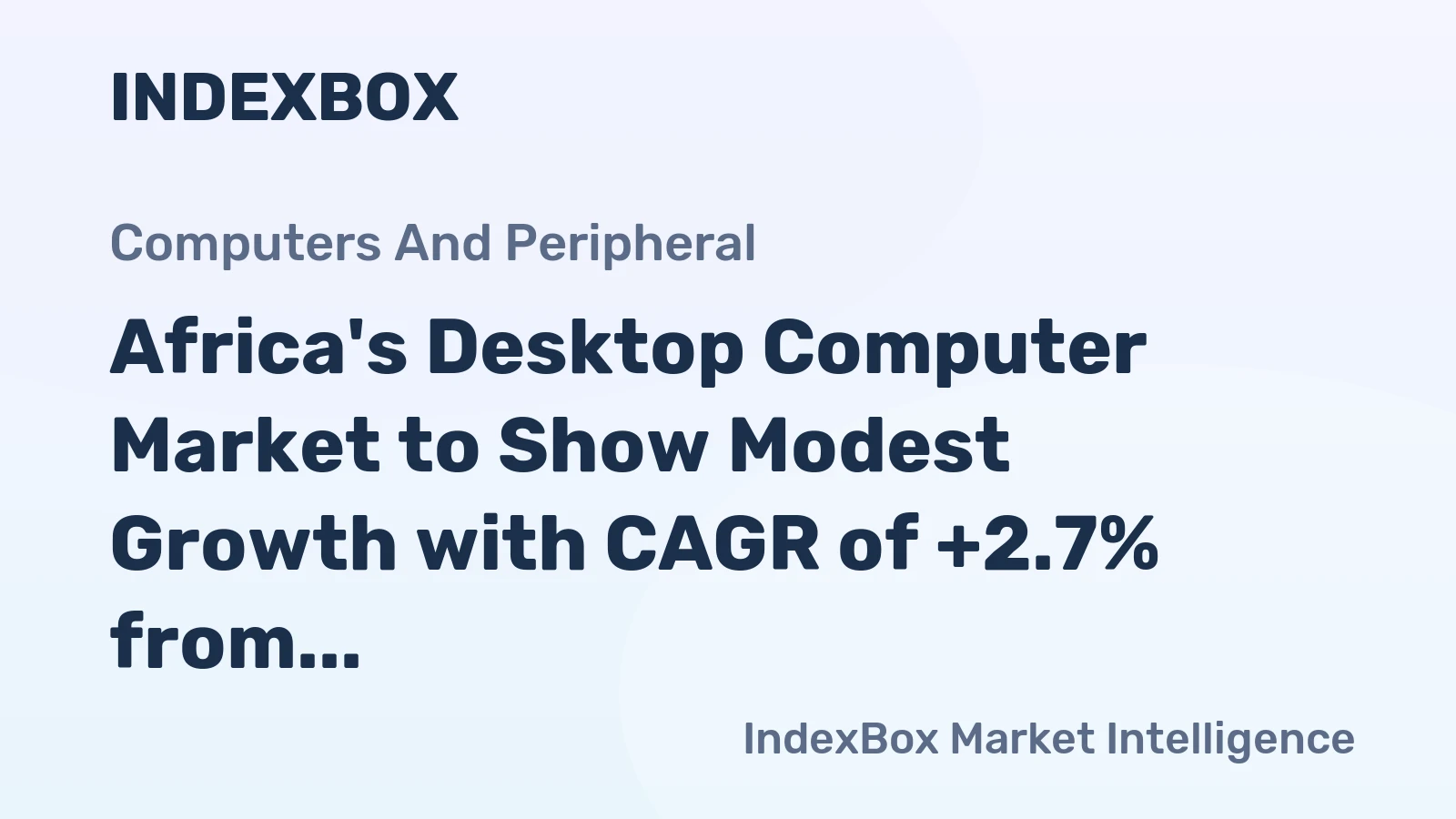 Africa's Desktop Computer Market to Show Modest Growth with CAGR of +2.7% from 2024 to 2035