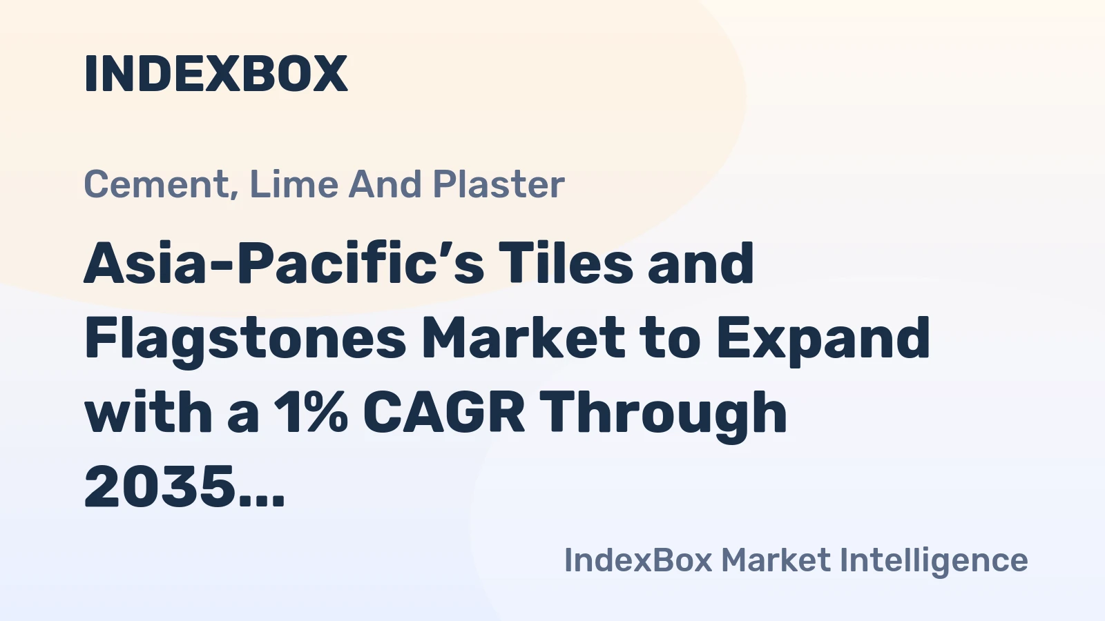 Asia-Pacific’s Tiles and Flagstones Market to Expand with a 1% CAGR Through 2035
