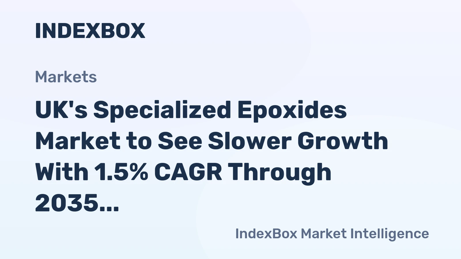 UK's Specialized Epoxides Market to See Slower Growth With 1.5% CAGR Through 2035