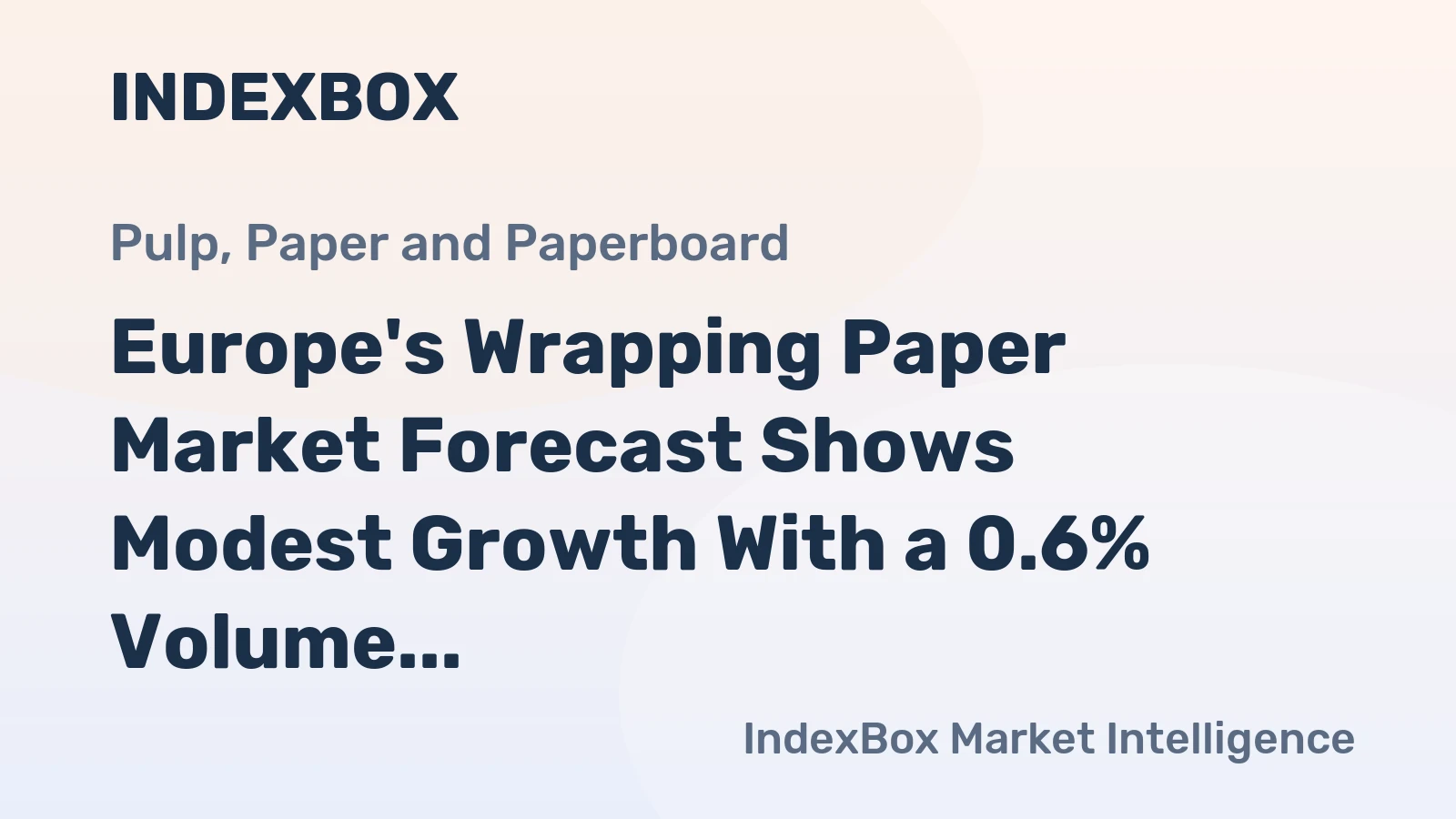 Europe's Wrapping Paper Market Forecast Shows Modest Growth With a 0.6% Volume CAGR Through 2035