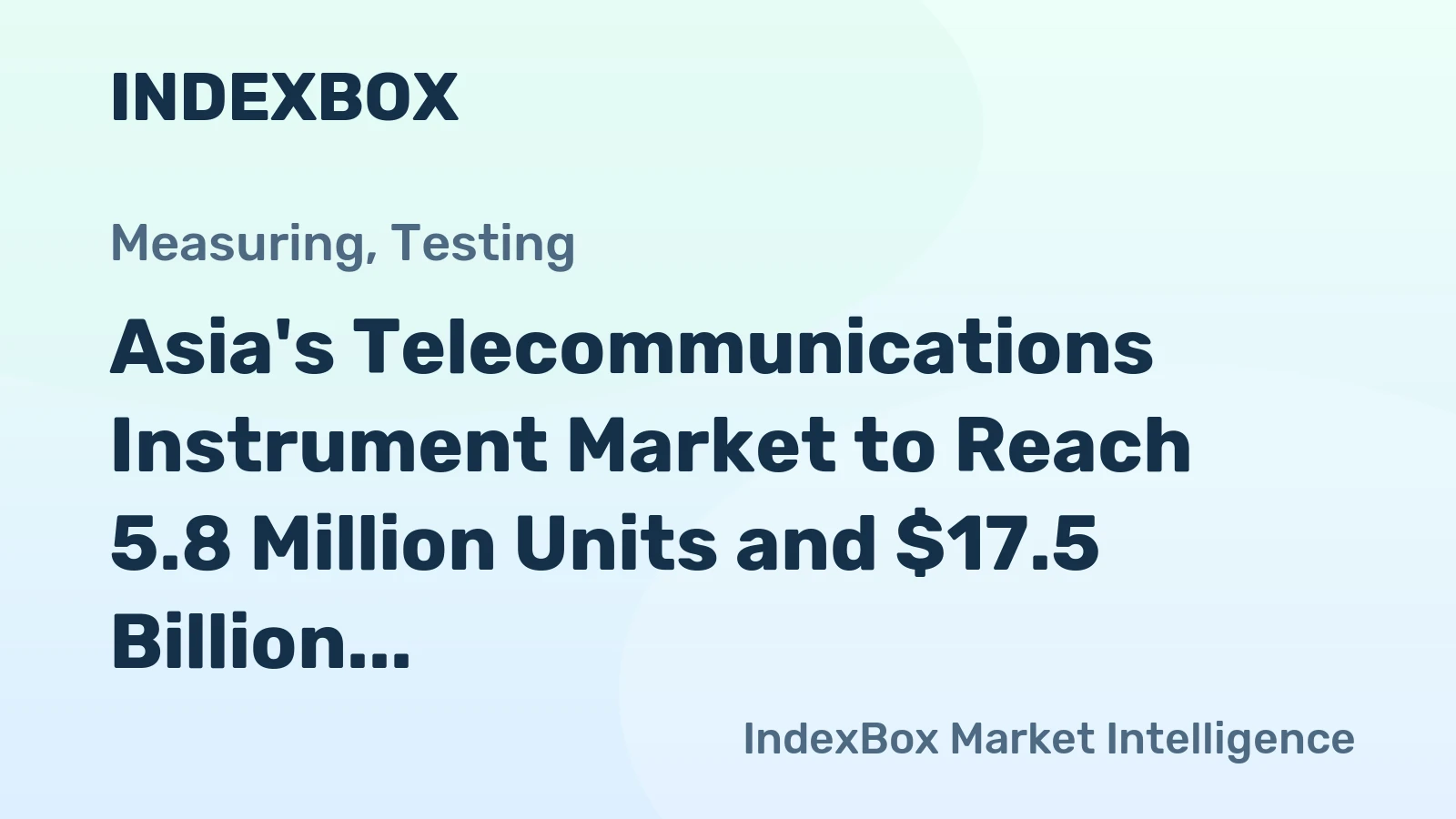 Asia's Telecommunications Instrument Market to Reach 5.8 Million Units and $17.5 Billion by 2035