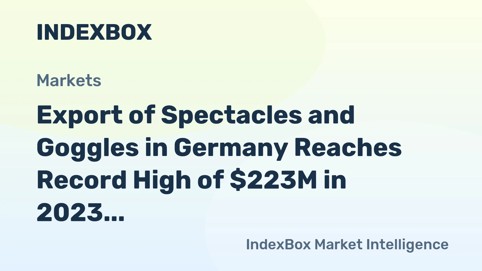 Export of Spectacles and Goggles in Germany Reaches Record High of $223M in 2023