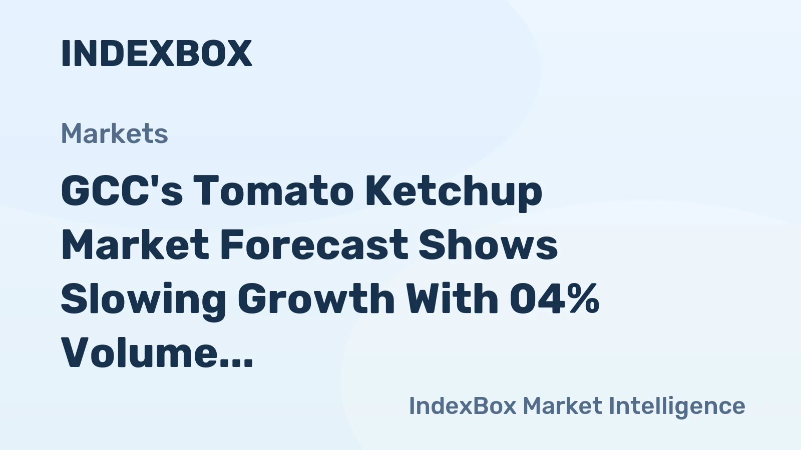 GCC's Tomato Ketchup Market Forecast Shows Slowing Growth With 04% Volume CAGR to 2035
