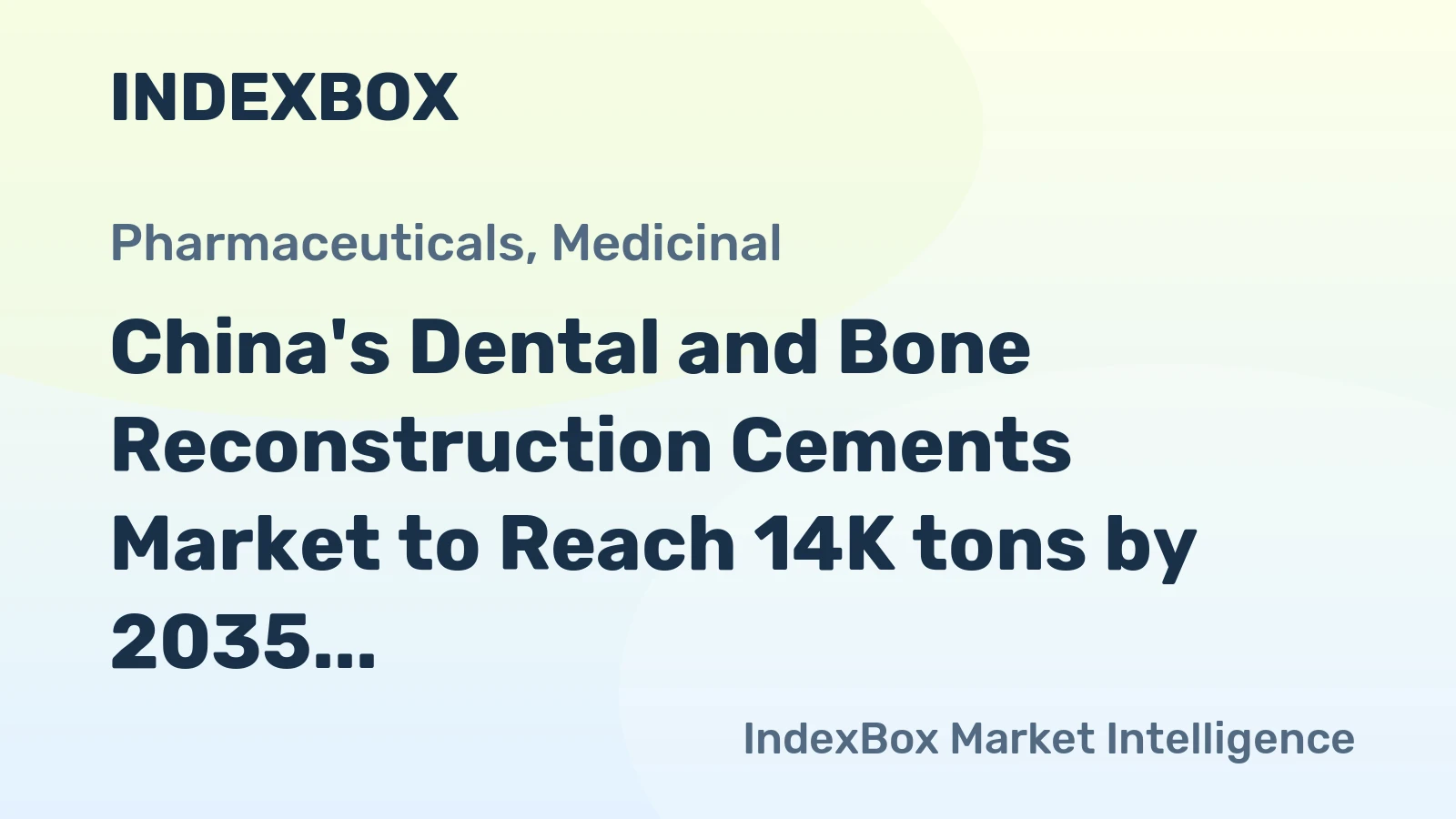 China's Dental and Bone Reconstruction Cements Market to Reach 14K tons by 2035