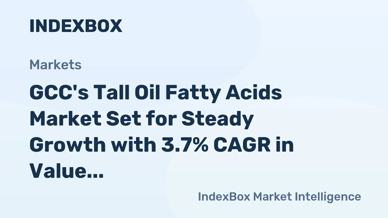 GCC's Tall Oil Fatty Acids Market Set for Steady Growth with 3.7% CAGR in Value
