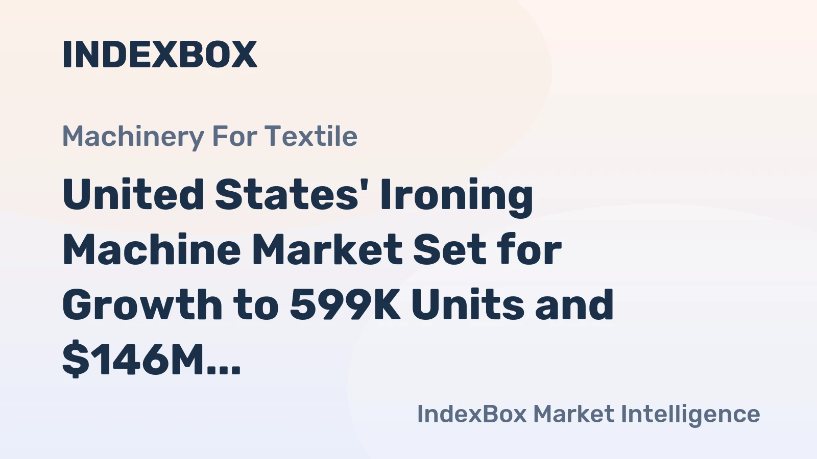 United States' Ironing Machine Market Set for Growth to 599K Units and $146M Value