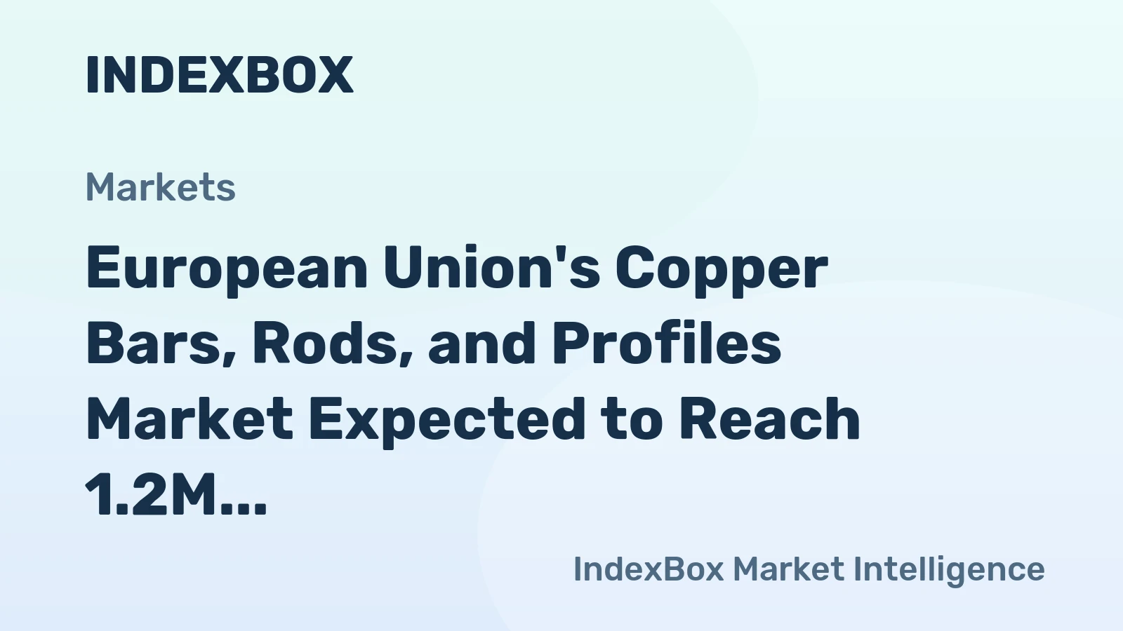 European Union's Copper Bars, Rods, and Profiles Market Expected to Reach 1.2M Tons and $8.9B by 2035
