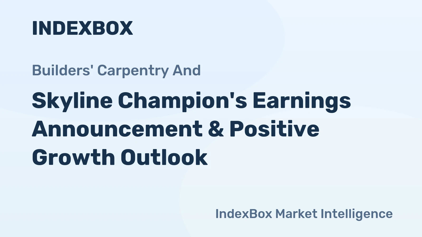 Skyline Champion's Earnings Announcement & Positive Growth Outlook