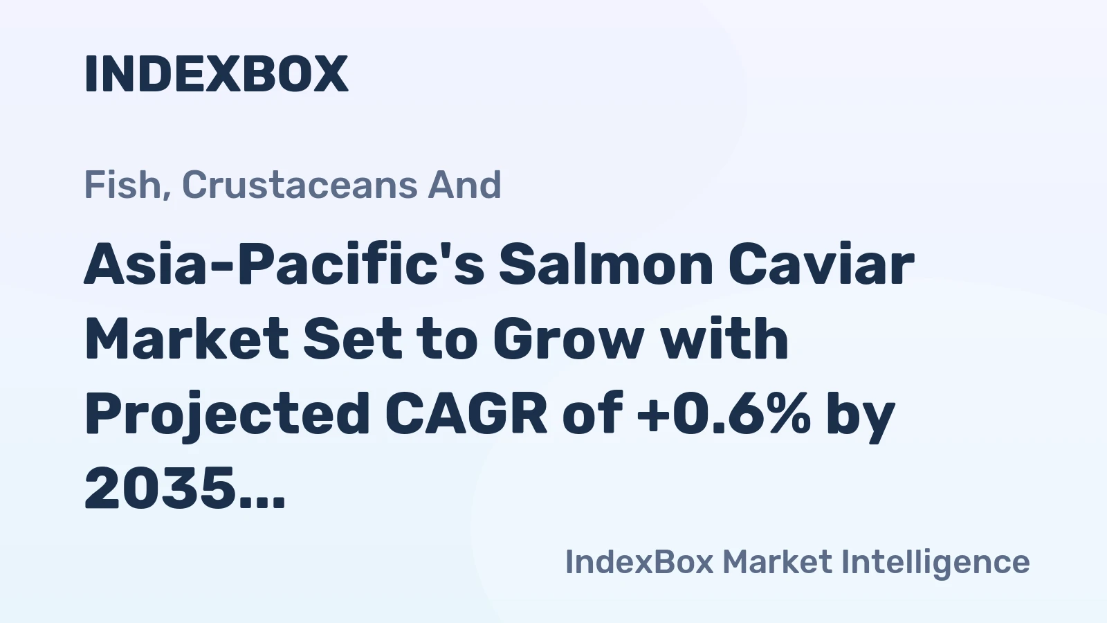 Asia-Pacific's Salmon Caviar Market Set to Grow with Projected CAGR of +0.6% by 2035