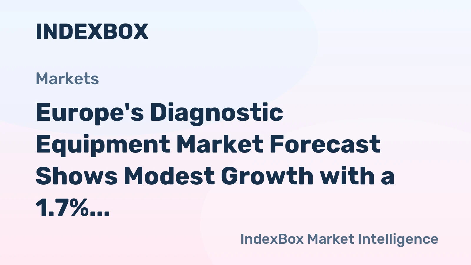 Europe's Diagnostic Equipment Market Forecast Shows Modest Growth with a 1.7% CAGR in Value