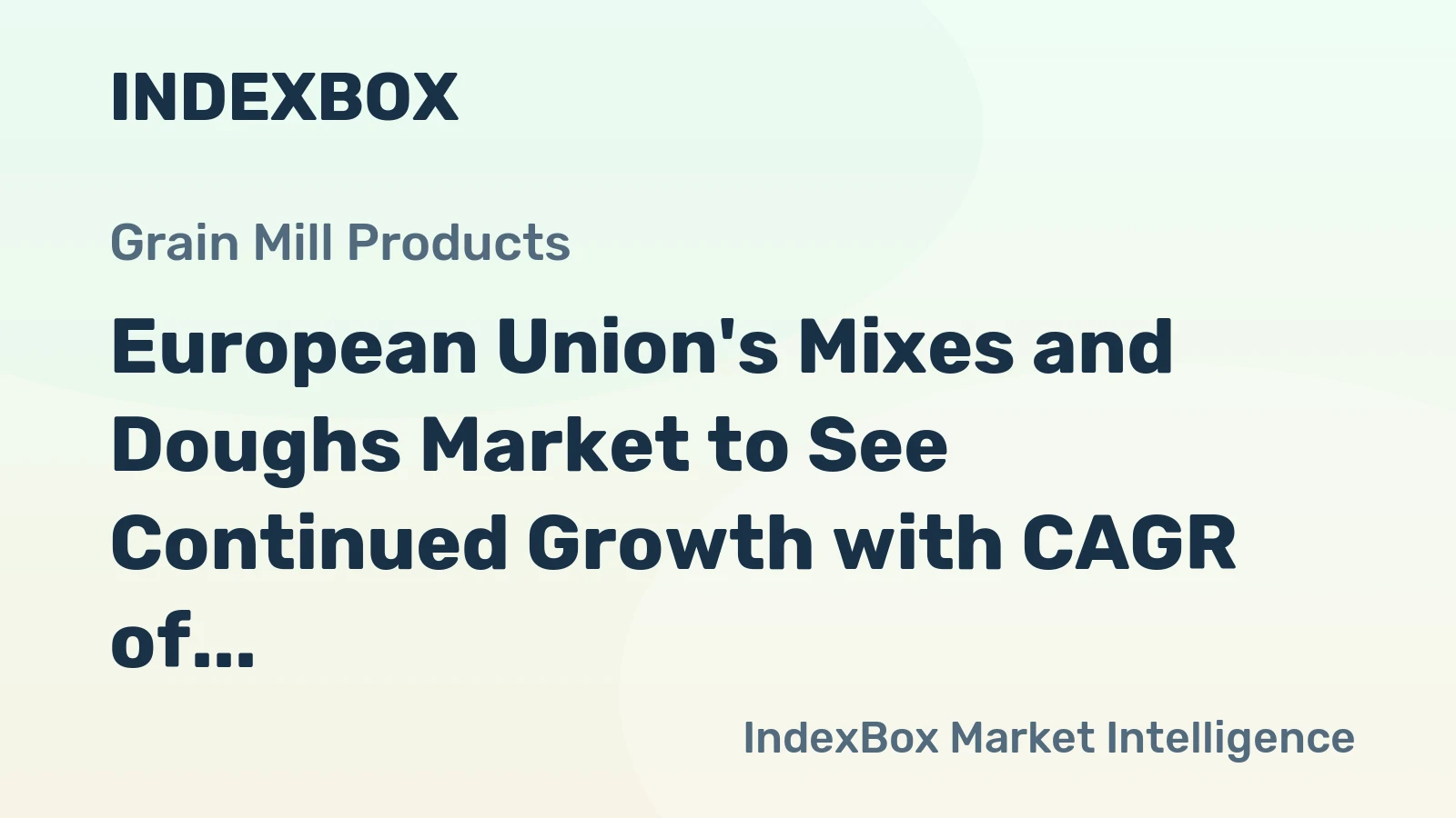 European Union's Mixes and Doughs Market to See Continued Growth with CAGR of +1.8%