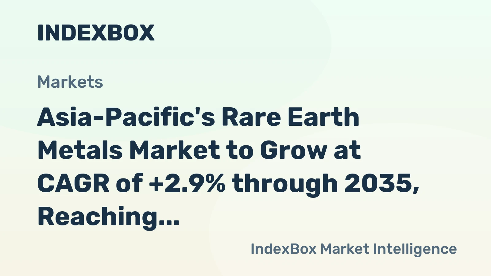 Asia-Pacific's Rare Earth Metals Market to Grow at CAGR of +2.9% through 2035, Reaching $9.9B in Value
