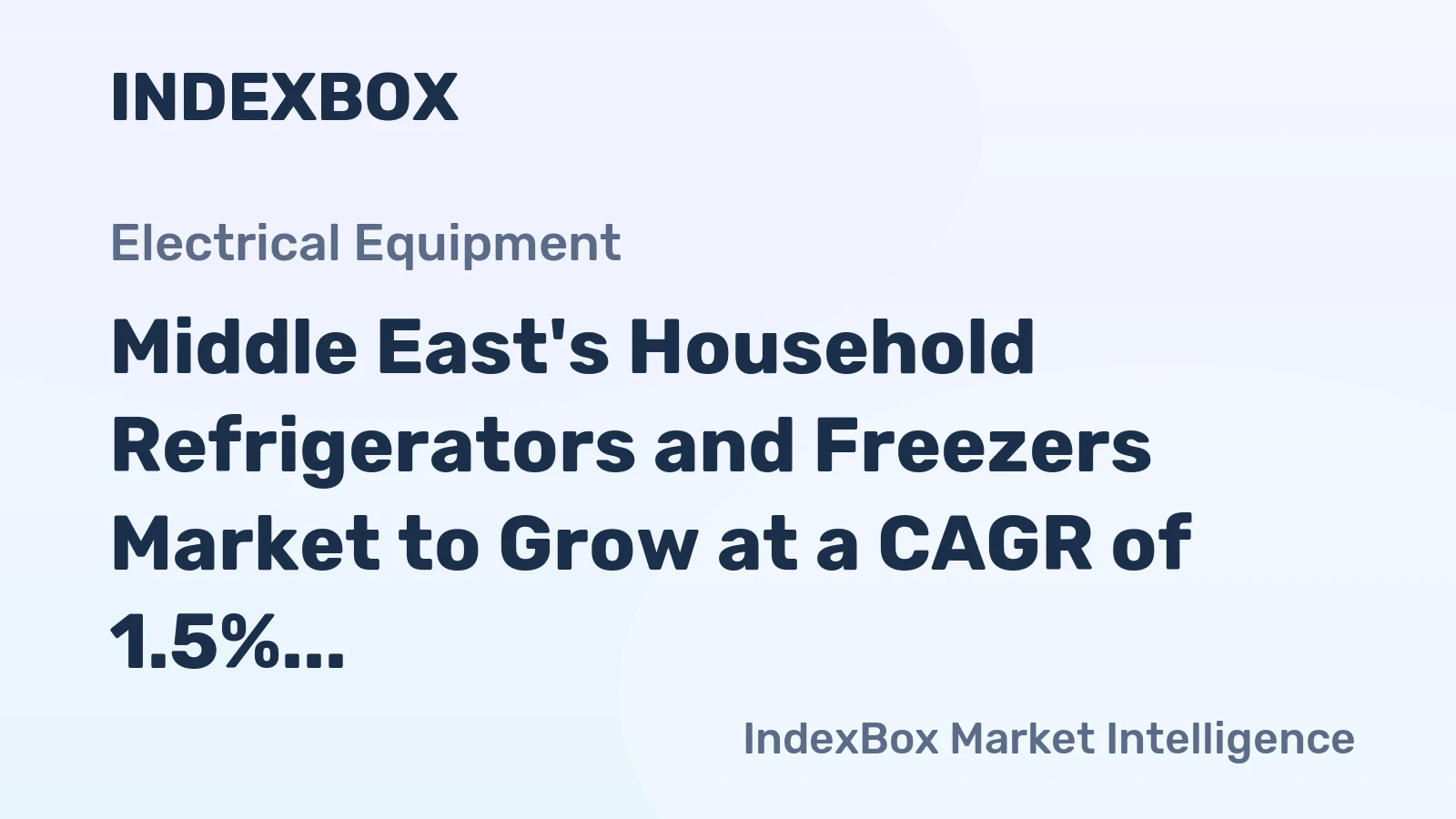 Middle East's Household Refrigerators and Freezers Market to Grow at a CAGR of 1.5% from 2024 to 2035