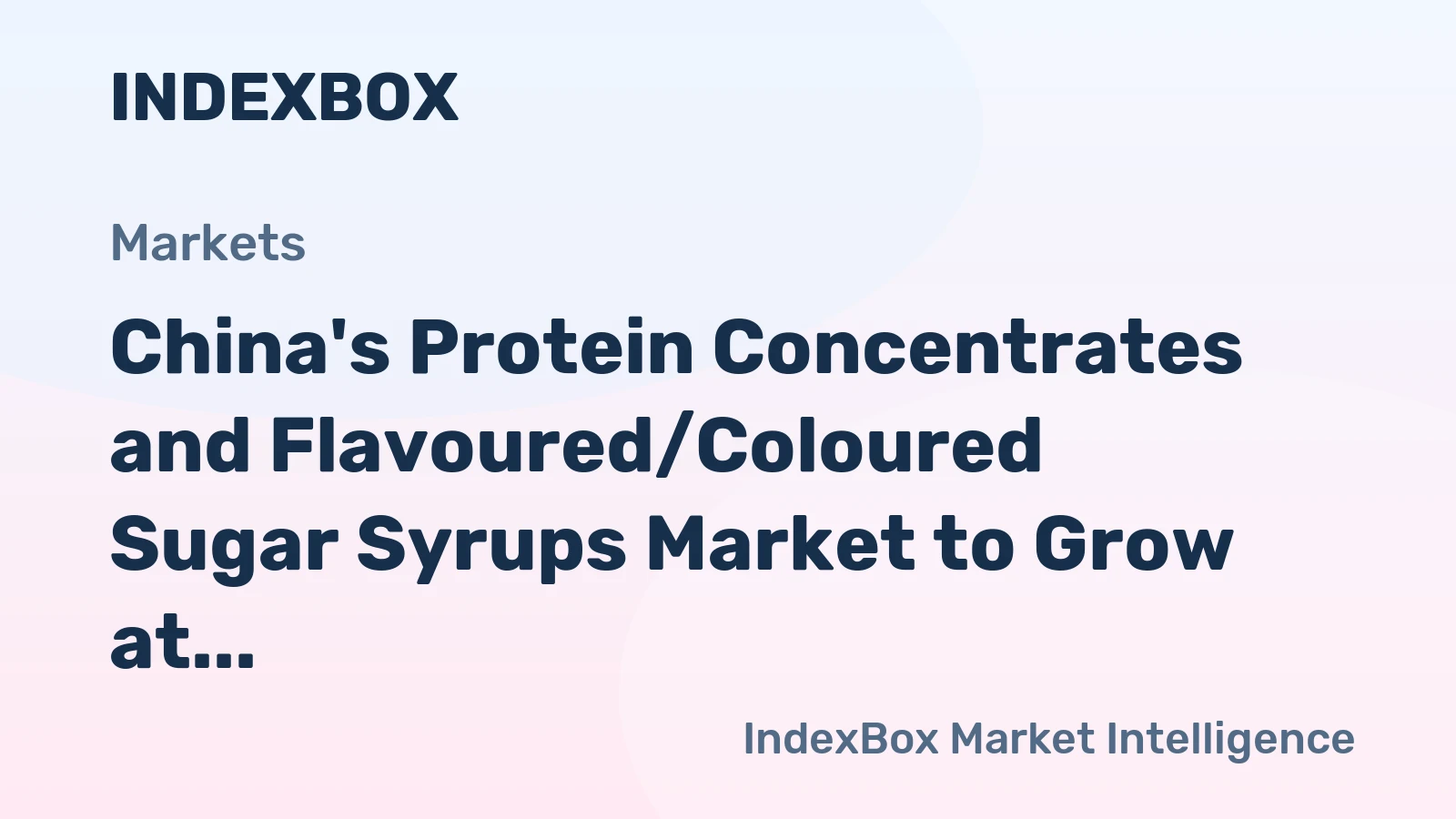 China's Protein Concentrates and Flavoured/Coloured Sugar Syrups Market to Grow at +1.9% CAGR from 2024-2035