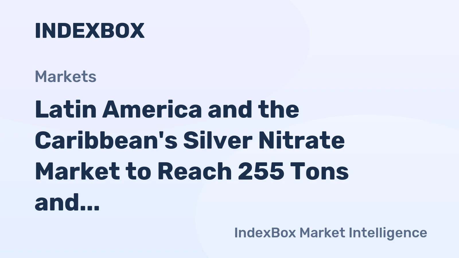 Latin America and the Caribbean's Silver Nitrate Market to Reach 255 Tons and $77 Million by 2035