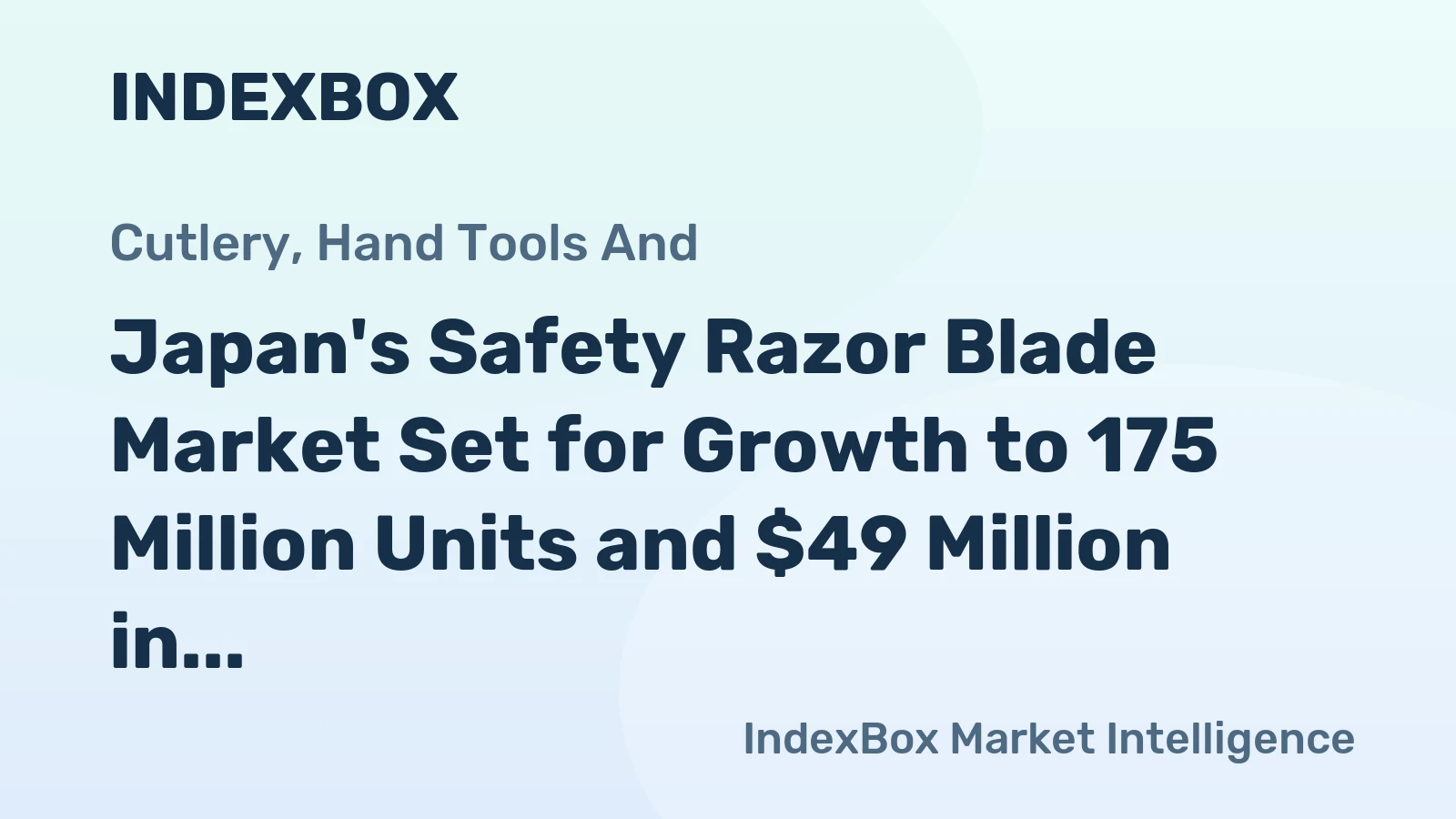 Japan's Safety Razor Blade Market Set for Growth to 175 Million Units and $49 Million in Value