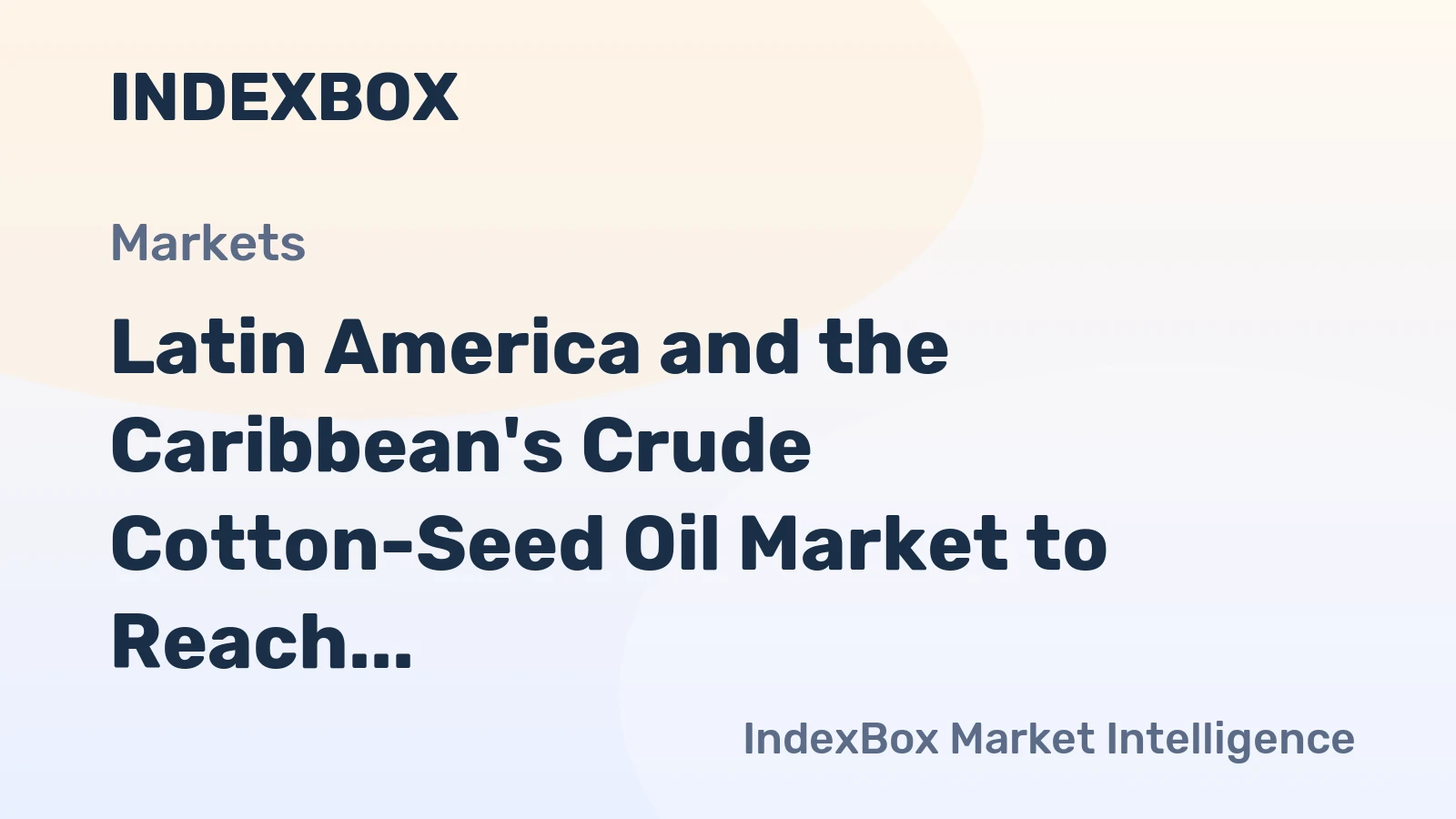 Latin America and the Caribbean's Crude Cotton-Seed Oil Market to Reach 7.3K Tons and $7.5M