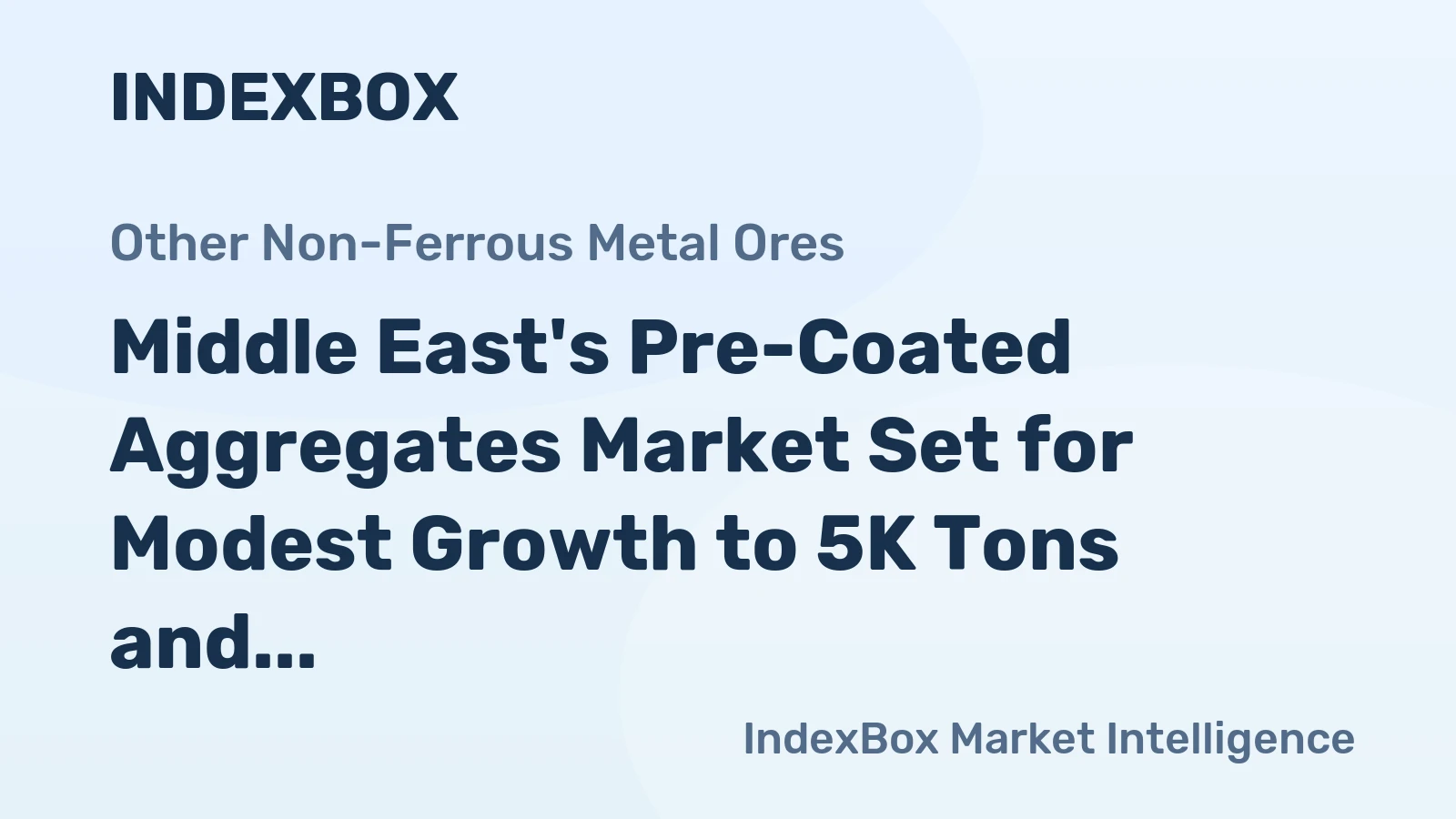 Middle East's Pre-Coated Aggregates Market Set for Modest Growth to 5K Tons and $454K