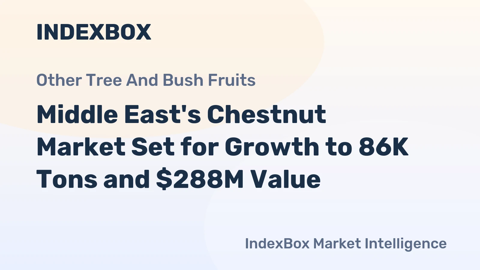 Middle East's Chestnut Market Set for Growth to 86K Tons and $288M Value