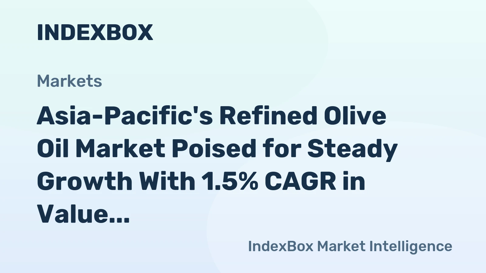 Asia-Pacific's Refined Olive Oil Market Poised for Steady Growth With 1.5% CAGR in Value