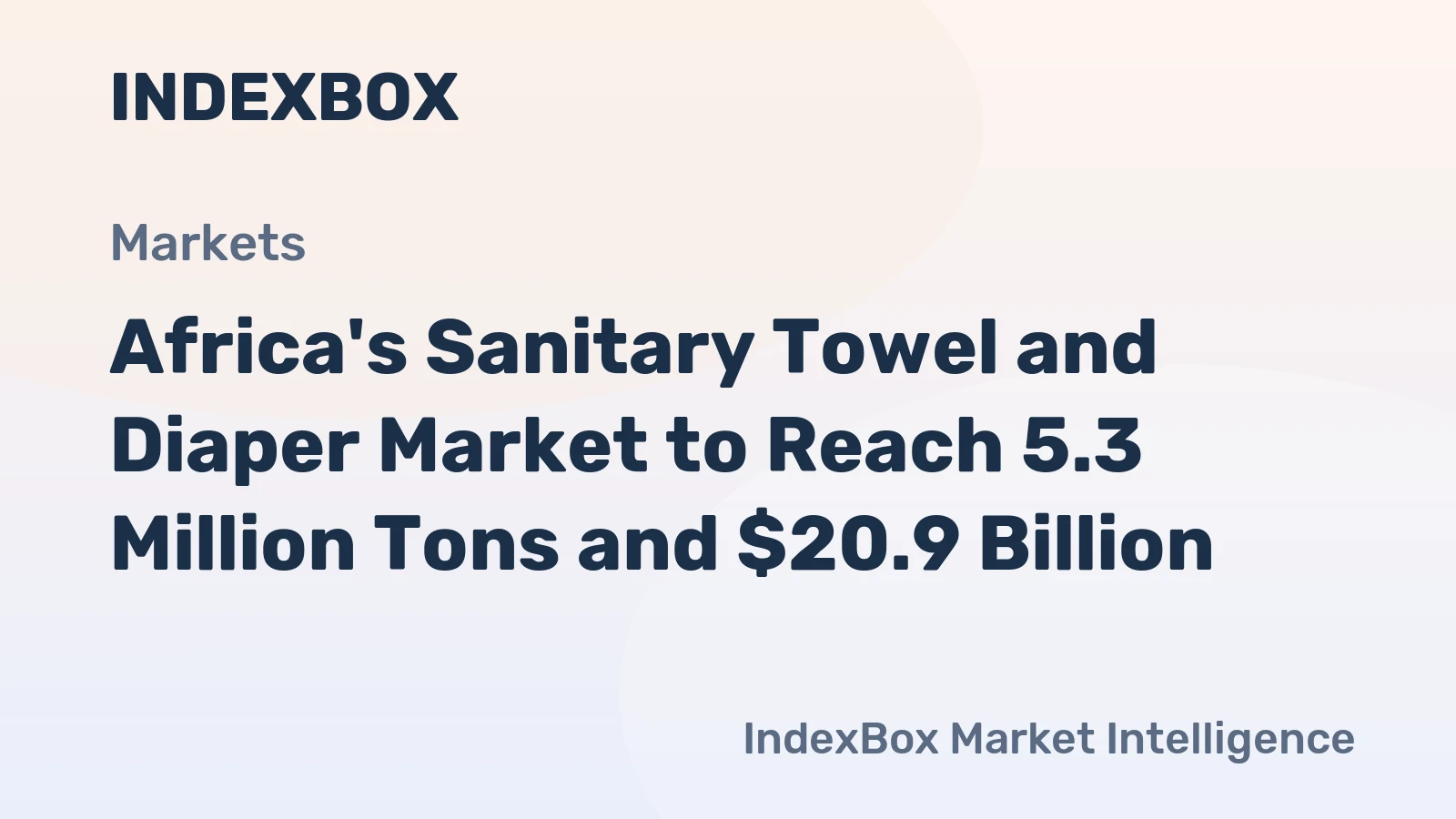 Africa's Sanitary Towel and Diaper Market to Reach 5.3 Million Tons and $20.9 Billion