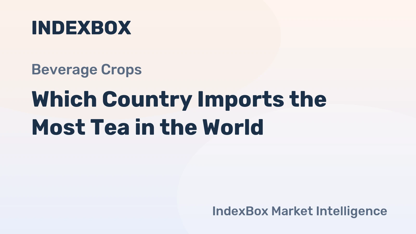 Which Country Imports the Most Tea in the World?