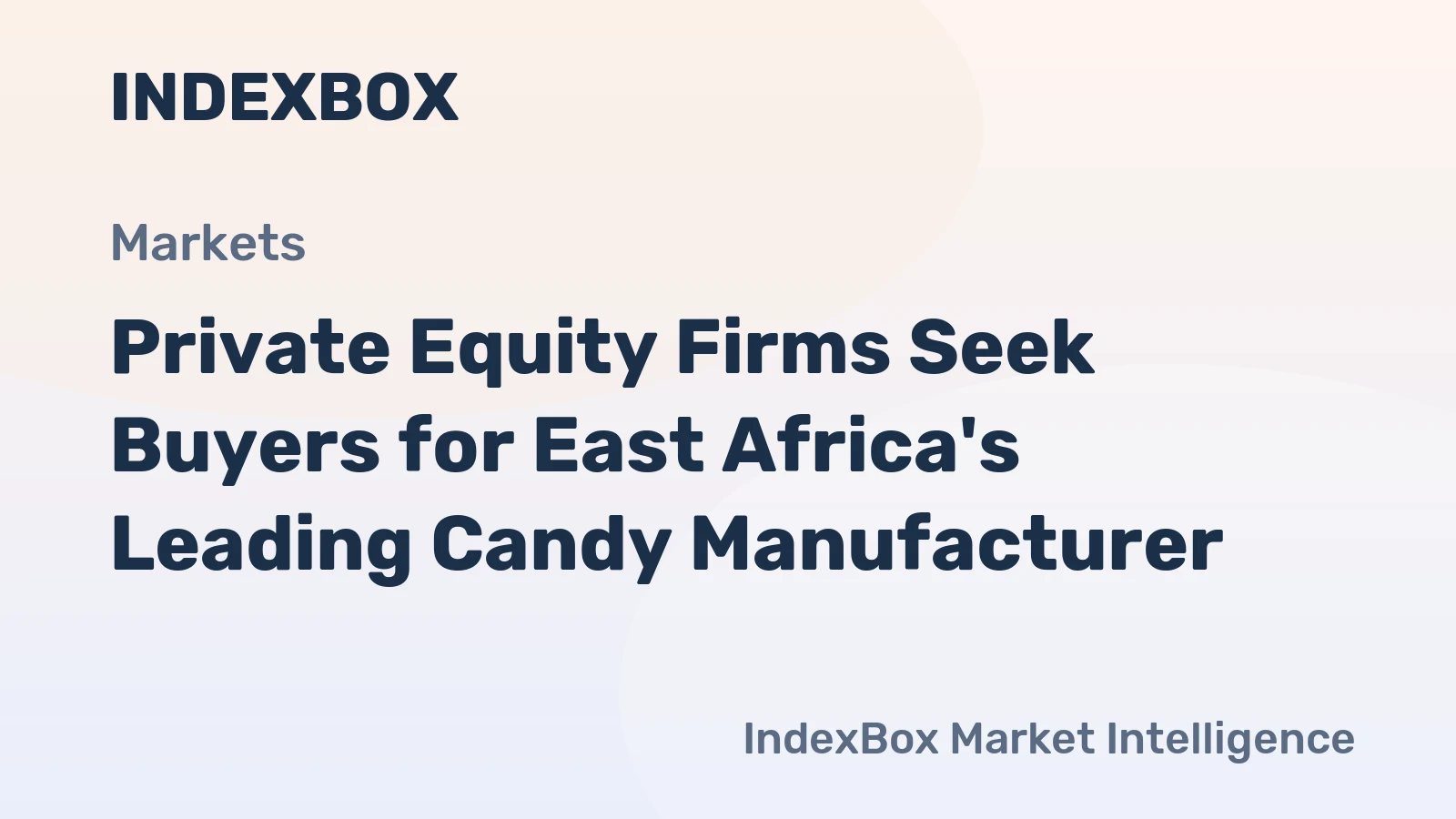 Private Equity Firms Seek Buyers for East Africa's Leading Candy Manufacturer