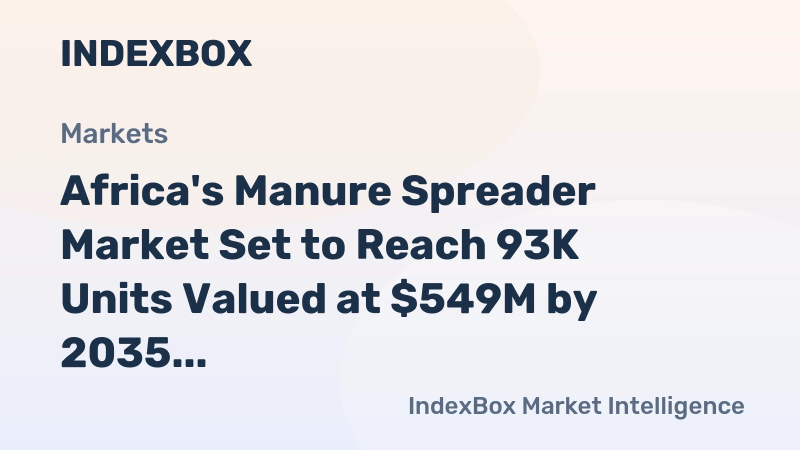 Africa's Manure Spreader Market Set to Reach 93K Units Valued at $549M by 2035