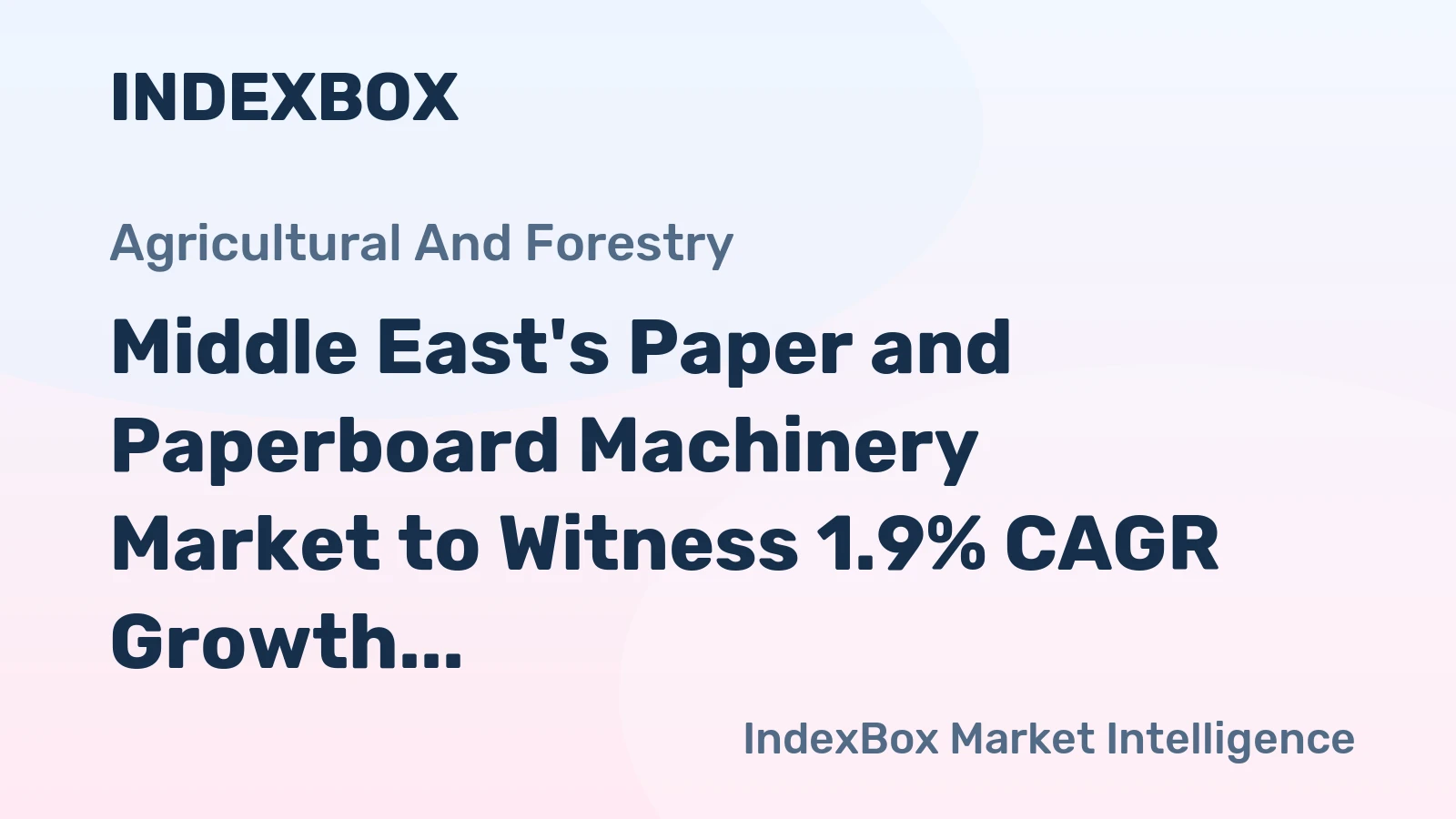 Middle East's Paper and Paperboard Machinery Market to Witness 1.9% CAGR Growth by 2035