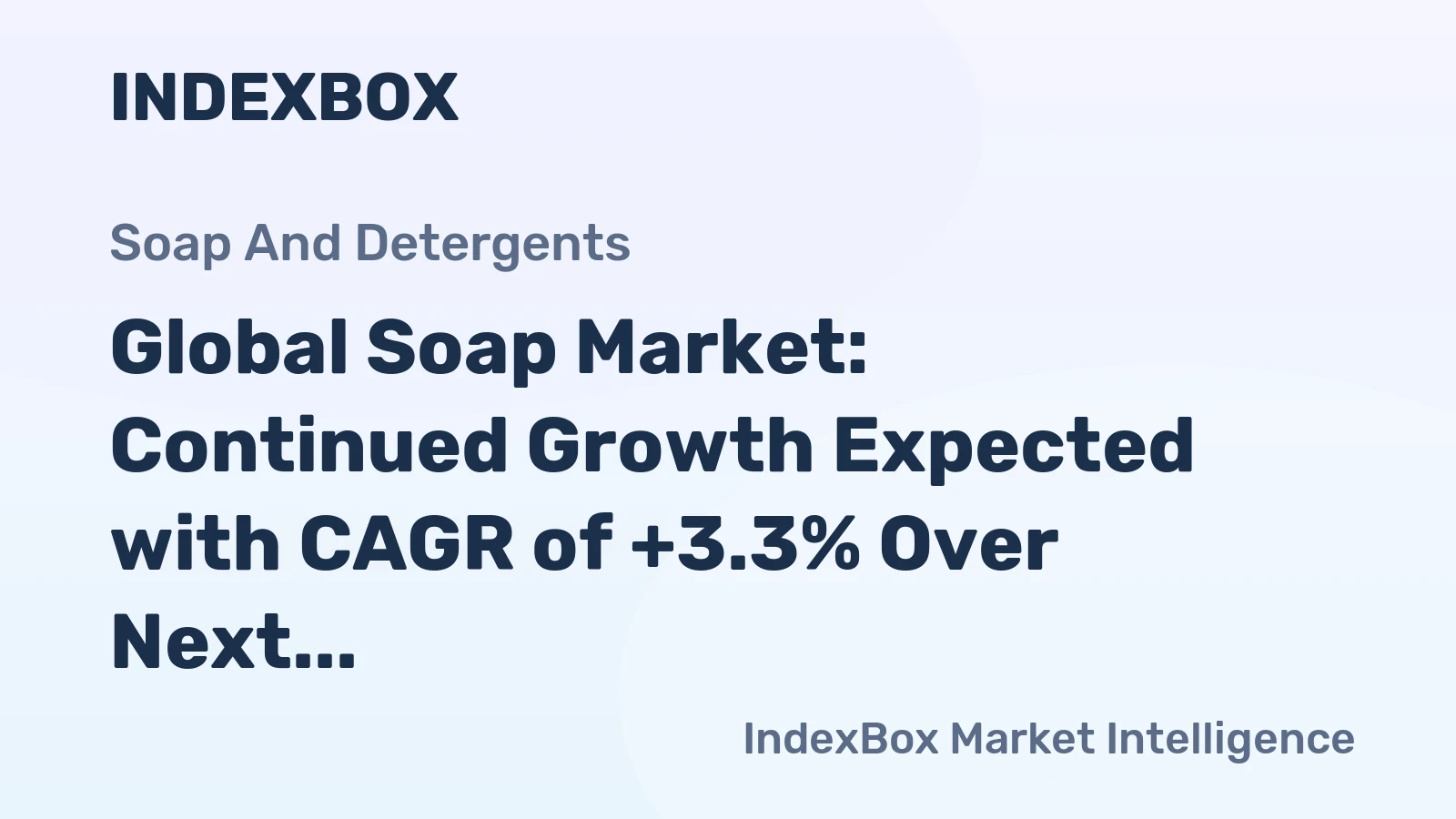 Global Soap Market: Continued Growth Expected with CAGR of +3.3% Over Next Six Years