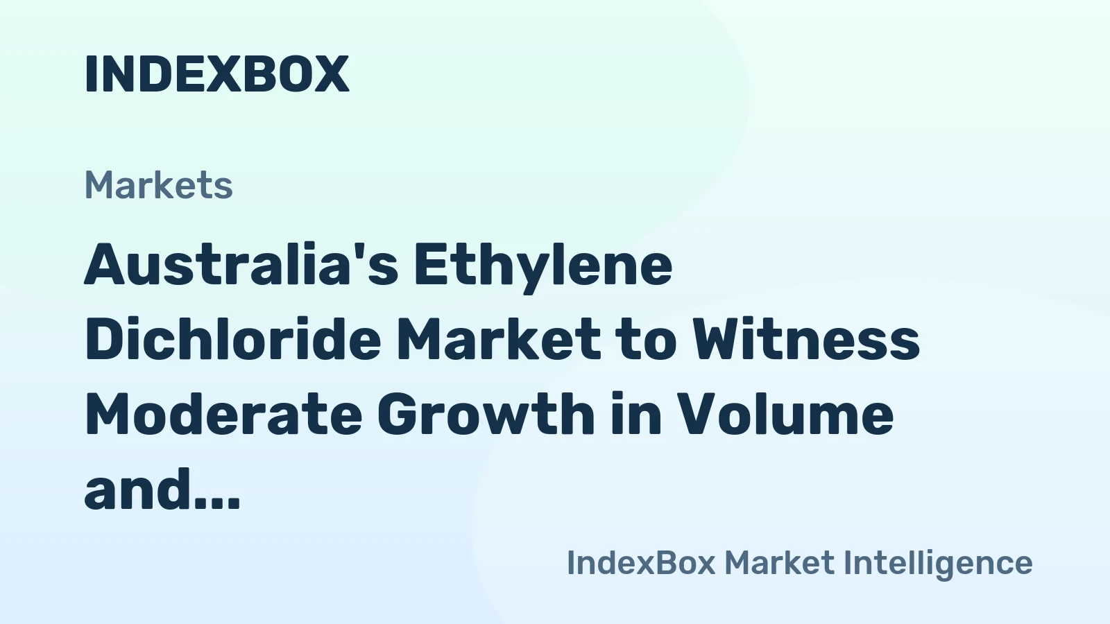 Australia's Ethylene Dichloride Market to Witness Moderate Growth in Volume and Value by 2035