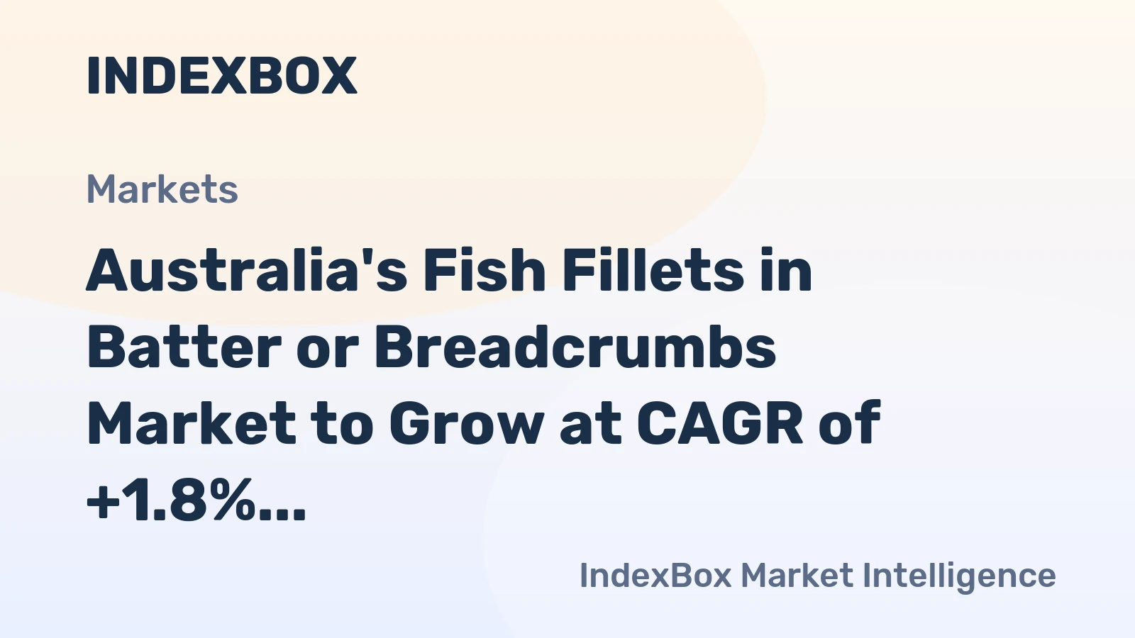 Australia's Fish Fillets in Batter or Breadcrumbs Market to Grow at CAGR of +1.8% by 2035, Reaching $803M in Value