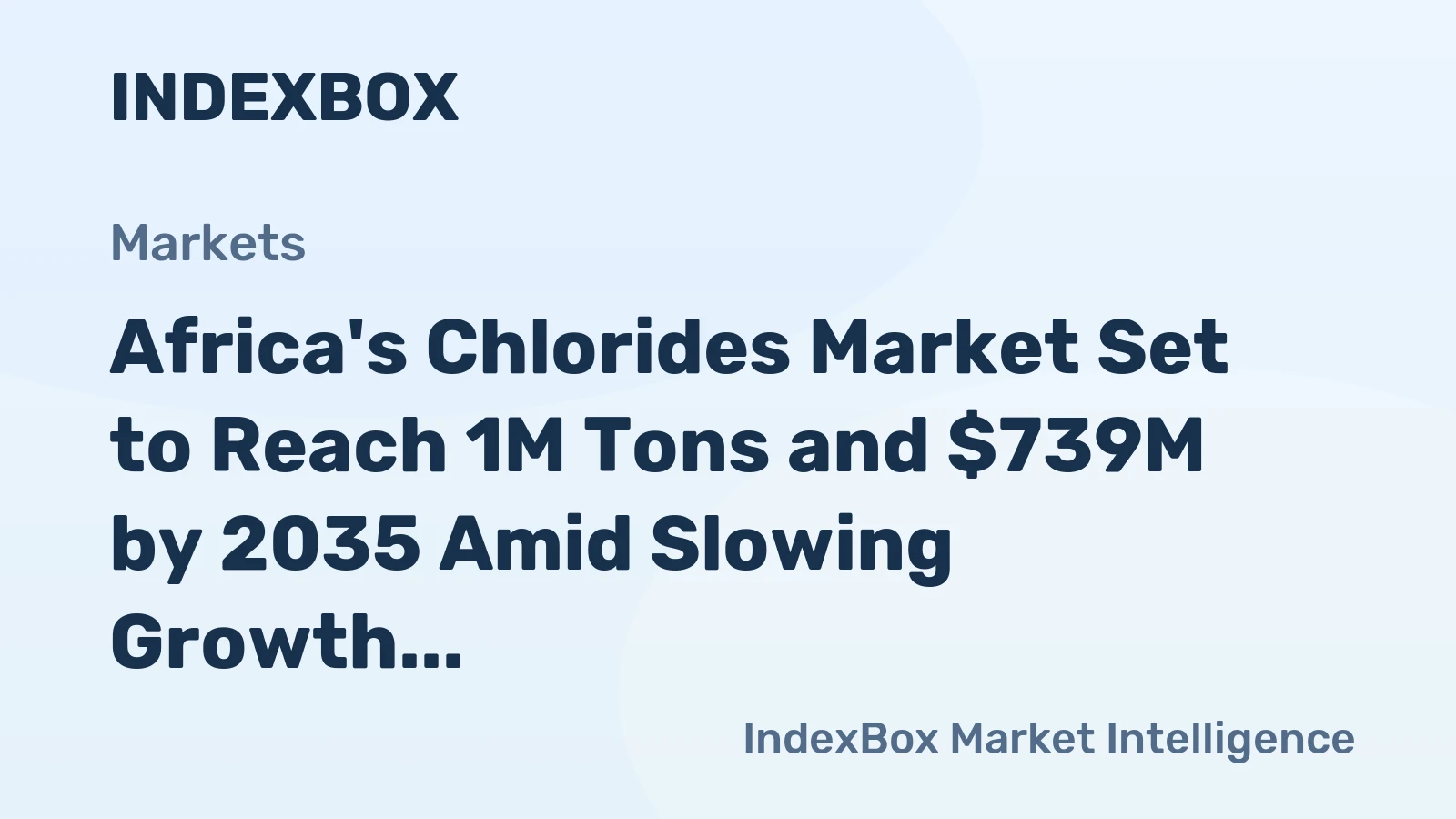 Africa's Chlorides Market Set to Reach 1M Tons and $739M by 2035 Amid Slowing Growth