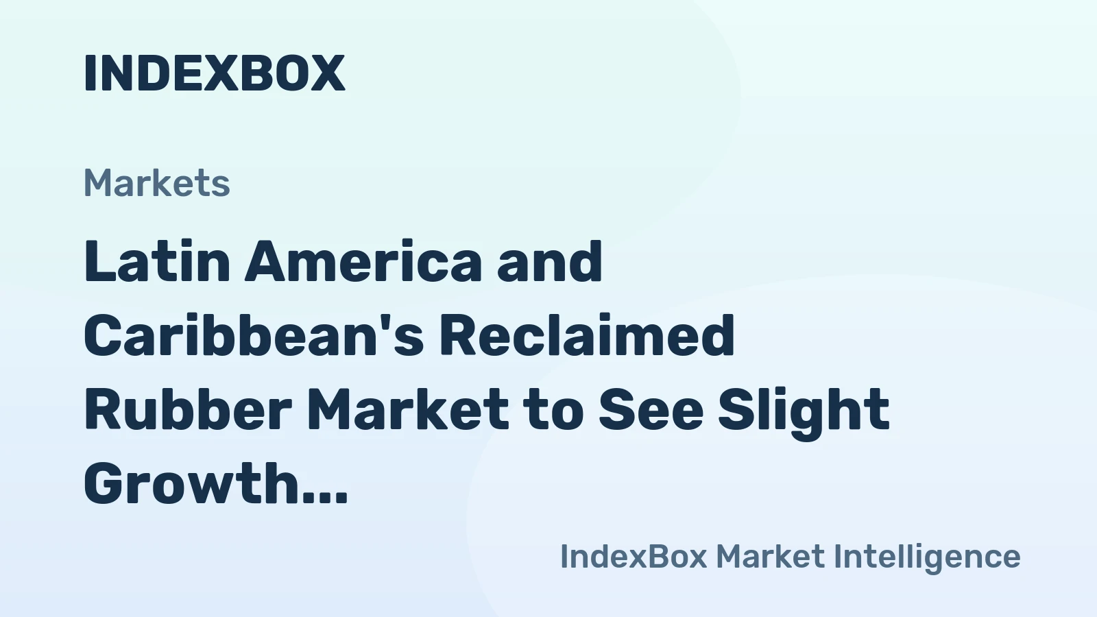 Latin America and Caribbean's Reclaimed Rubber Market to See Slight Growth with Market Volume Reaching 193K Tons and Value Reaching $159M by 2035