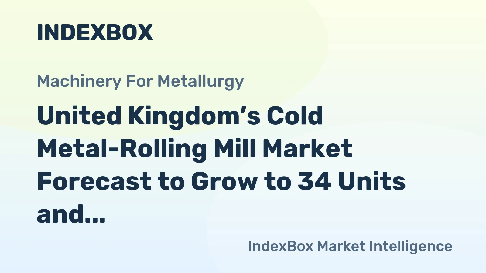United Kingdom’s Cold Metal-Rolling Mill Market Forecast to Grow to 34 Units and $13M by 2035