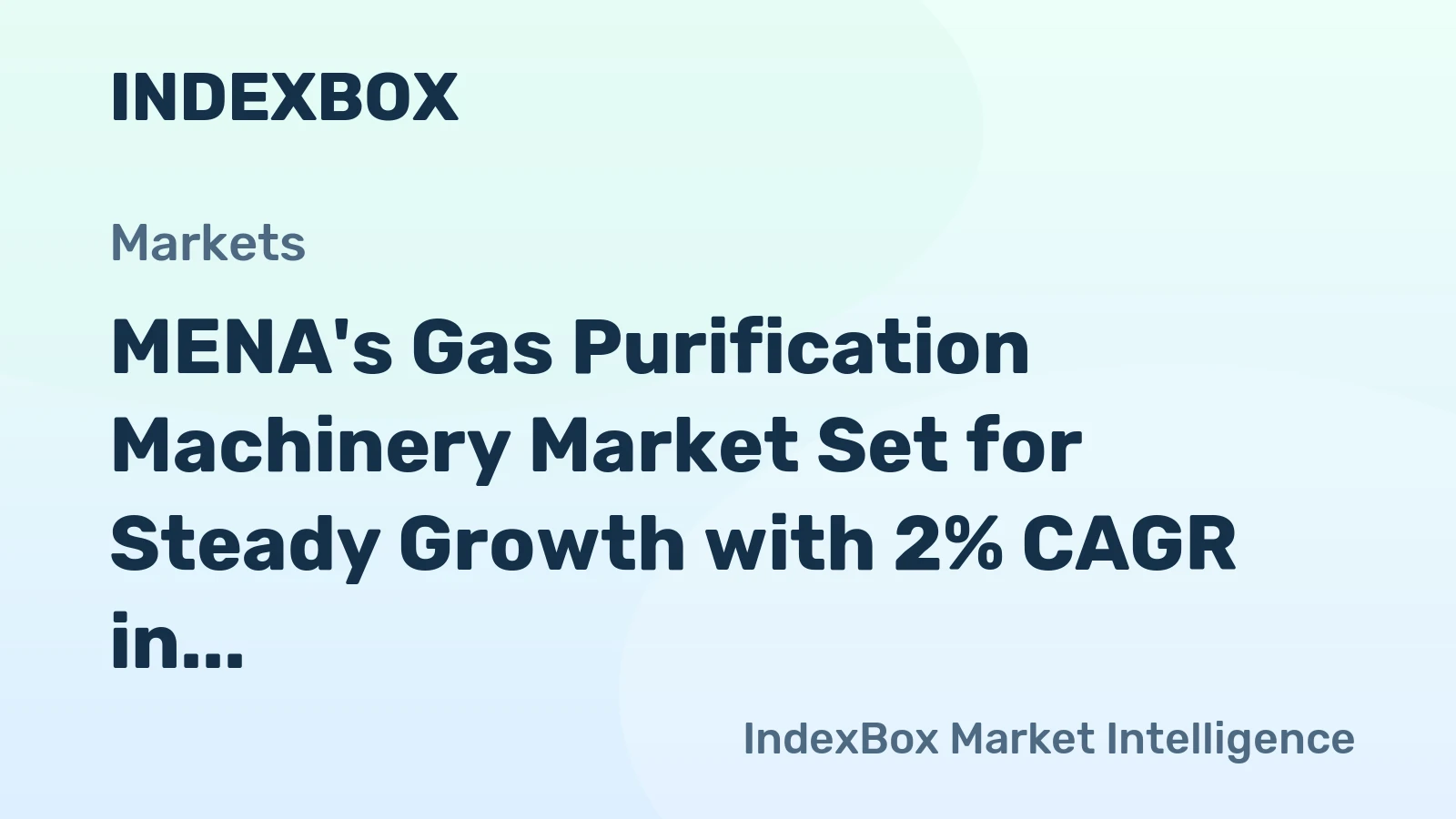 MENA's Gas Purification Machinery Market Set for Steady Growth with 2% CAGR in Value Through 2035