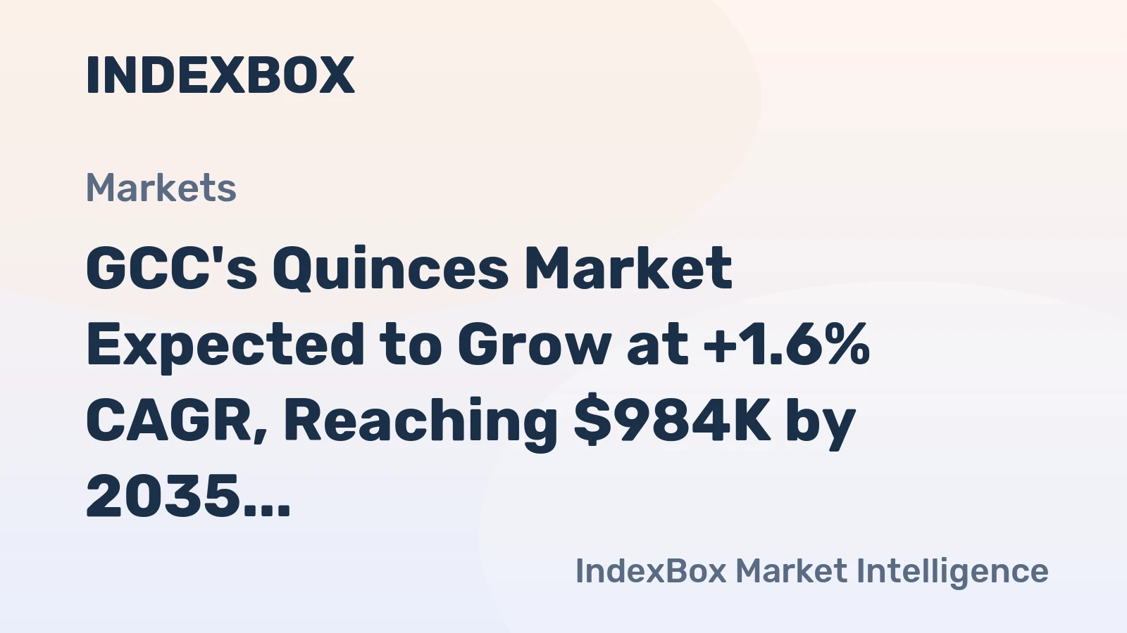 GCC's Quinces Market Expected to Grow at +1.6% CAGR, Reaching $984K by 2035
