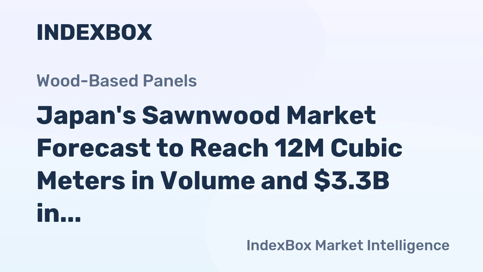 Japan's Sawnwood Market Forecast to Reach 12M Cubic Meters in Volume and $3.3B in Value by 2035