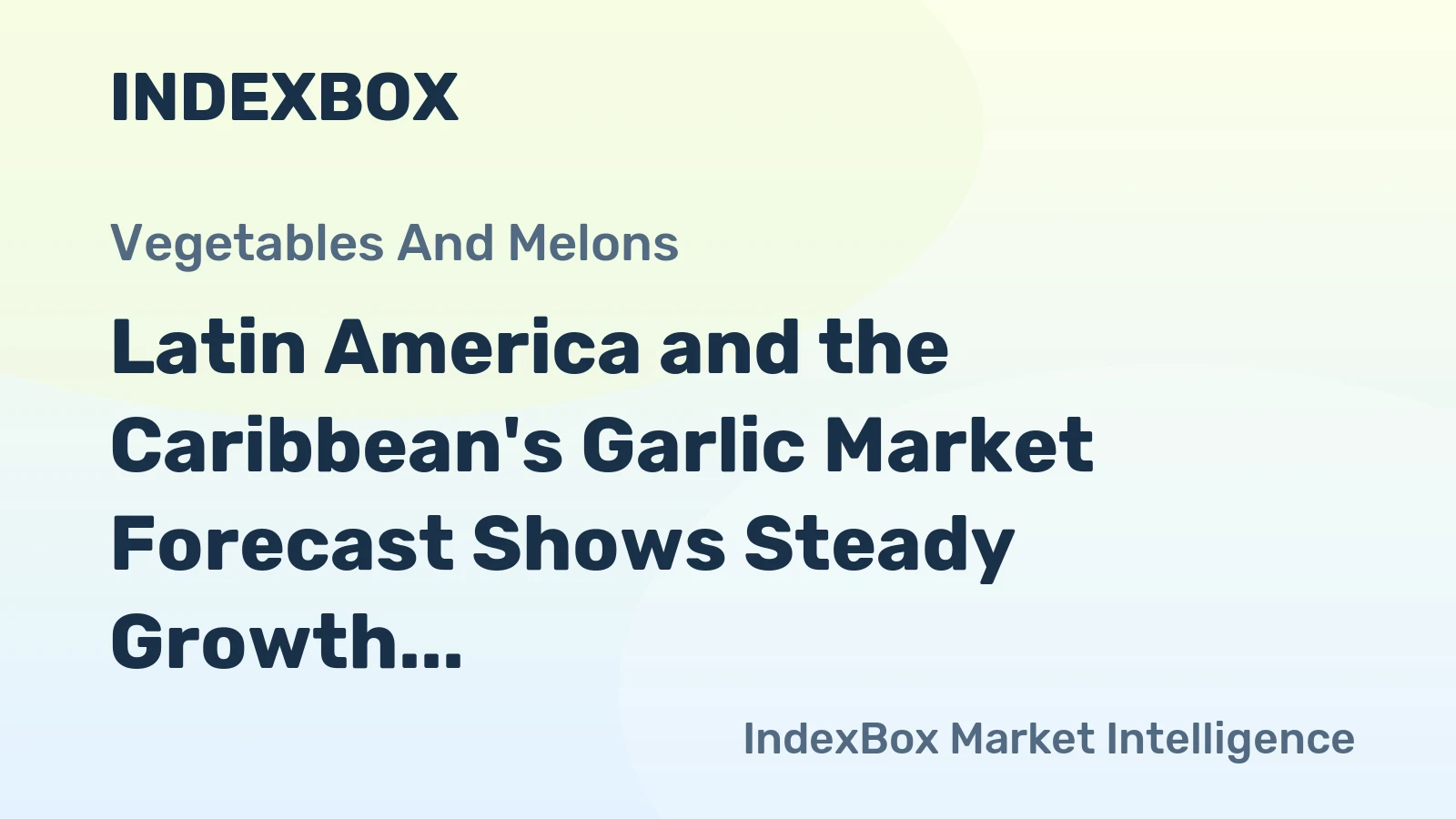 Latin America and the Caribbean's Garlic Market Forecast Shows Steady Growth with a 1.5% CAGR in Value
