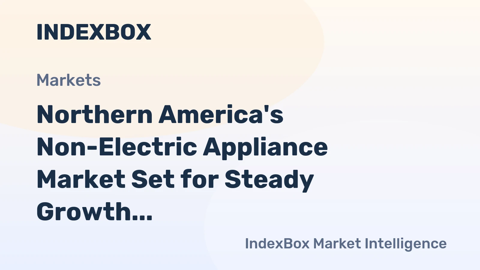 Northern America's Non-Electric Appliance Market Set for Steady Growth to 38 Million Units and $4 Billion